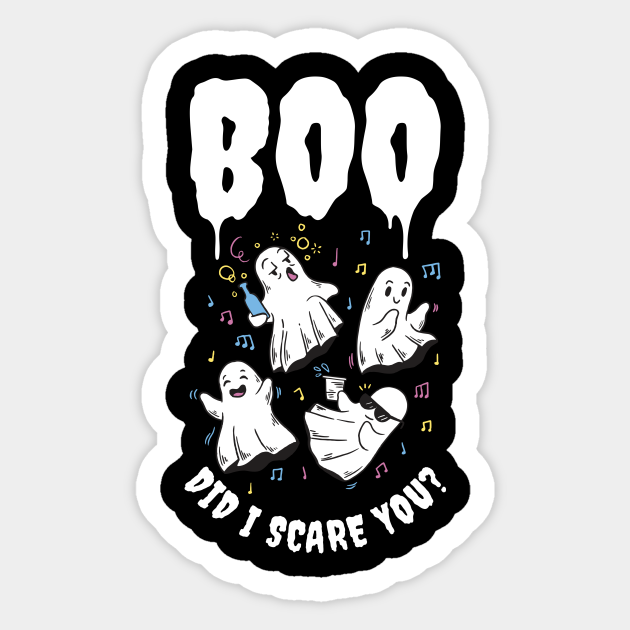 Boo Did I Scare You Ghost Funny Ghost Gift - Boo Did I Scare You Ghost ... Boo Did I Scare You Ghost Funny Ghost Gift - Boo Did I Scare You Ghost ...